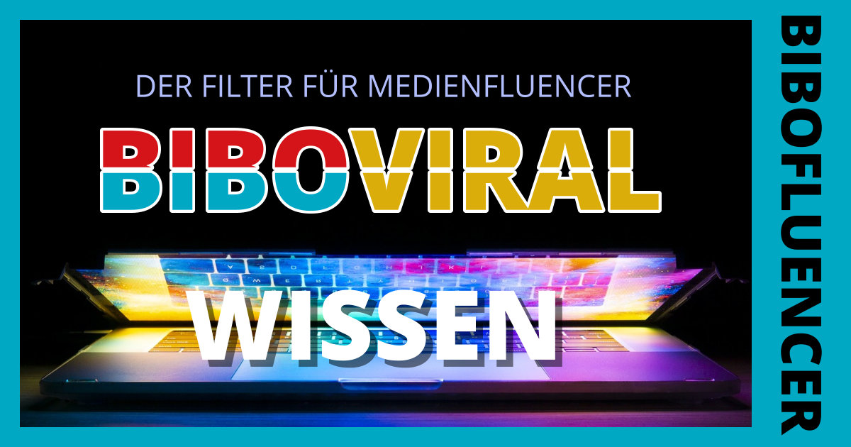 Wissen - BiboFluencer - BiboViral